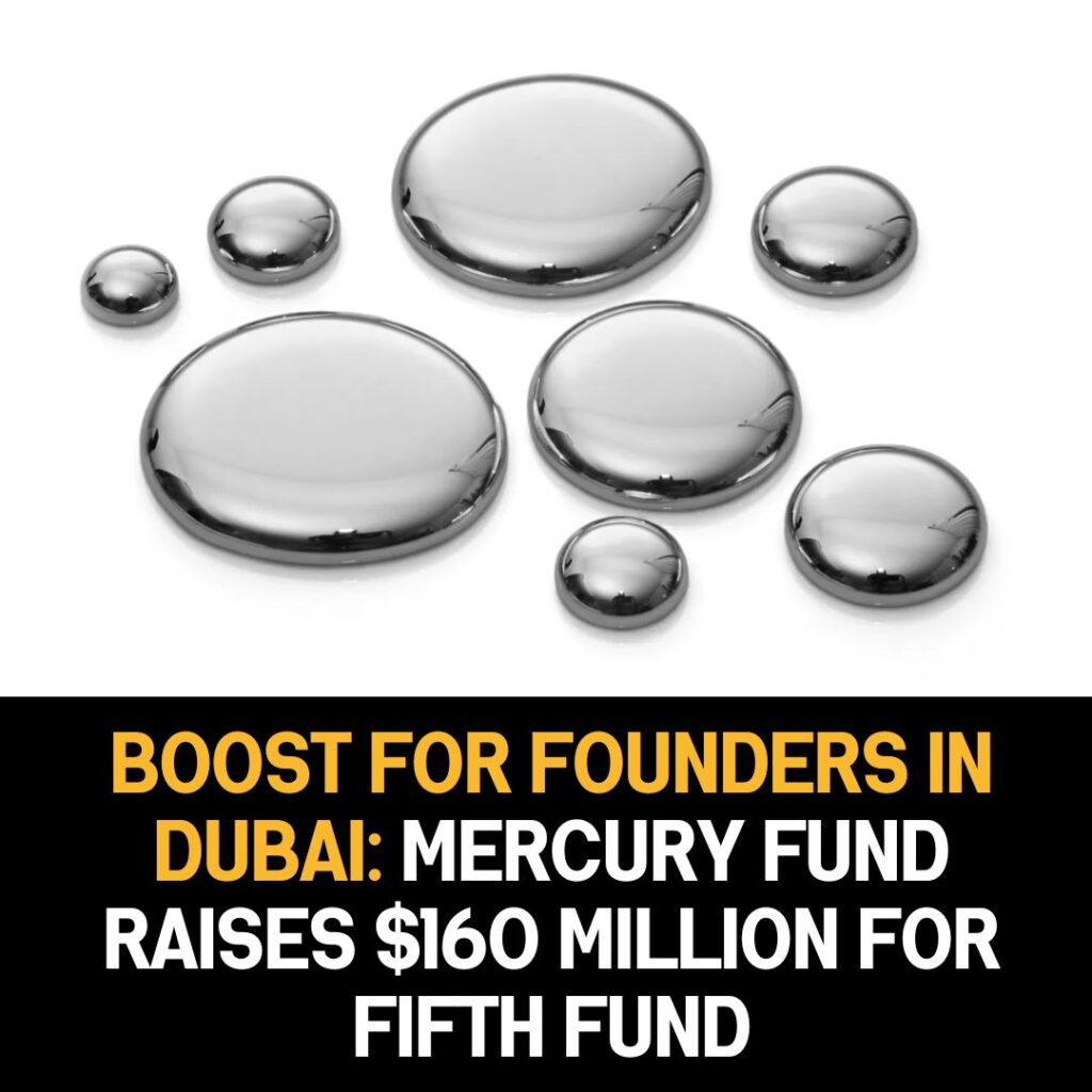 Boost for Founders in Dubai: Mercury Fund Raises $160 Million for Fifth ...